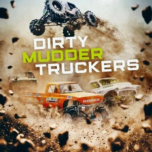 Dirty Mudder Truckers - Rotten Tomatoes
