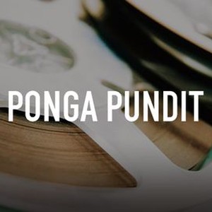 Ponga Pundit - Rotten Tomatoes