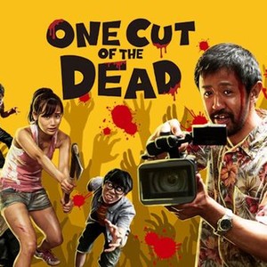 One Cut of the Dead - Rotten Tomatoes