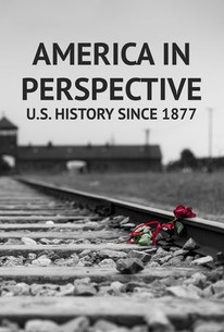 America in Perspective: U.S. History Since 1877 | Rotten Tomatoes