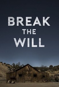 Break the Will | Rotten Tomatoes