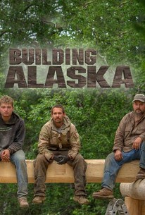 Building Alaska - Rotten Tomatoes