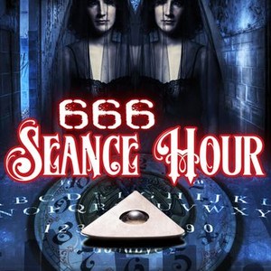 666: Seance Hour - Rotten Tomatoes