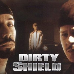 Dirty Shield - Rotten Tomatoes