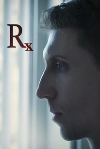Rx (2016) | Rotten Tomatoes