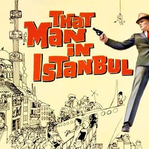 That Man in Istanbul - Rotten Tomatoes