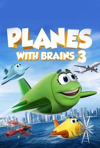 Planes with Brains 3 | Rotten Tomatoes