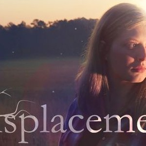 Displacement - Rotten Tomatoes