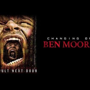 The Changing of Ben Moore - Rotten Tomatoes