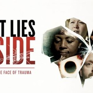 What Lies Inside: Healing in the Face of Trauma - Rotten Tomatoes