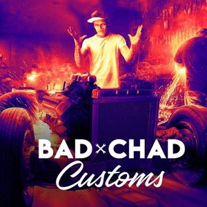 Bad Chad Customs - Rotten Tomatoes