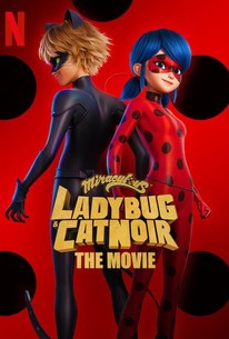 Miraculous: Ladybug & Cat Noir, The Movie | Rotten Tomatoes