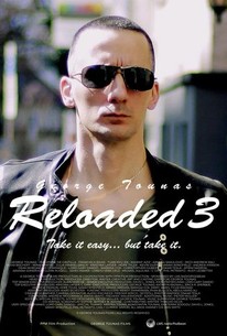 Reloaded 3 | Rotten Tomatoes