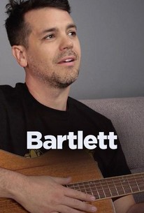 Bartlett | Rotten Tomatoes