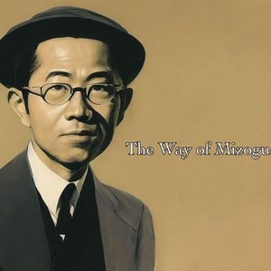 The Way of Mizoguchi - Rotten Tomatoes