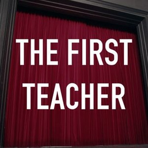 The First Teacher - Rotten Tomatoes