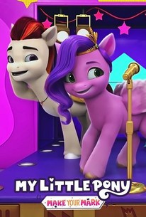 My Little Pony: Make Your Mark: Season 1, Episode 1 | Rotten Tomatoes