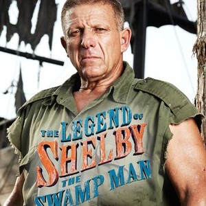 The Legend of Shelby the Swamp Man - Rotten Tomatoes