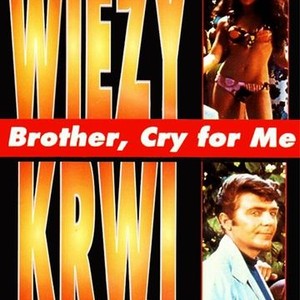 Brother, Cry for Me - Rotten Tomatoes