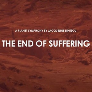 The End of Suffering (A Proposal) - Rotten Tomatoes