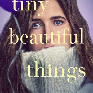 Tiny Beautiful Things - Rotten Tomatoes