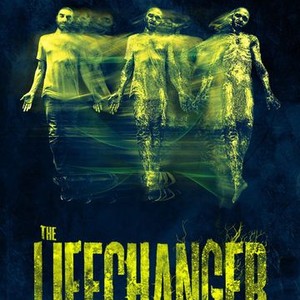 Lifechanger - Rotten Tomatoes