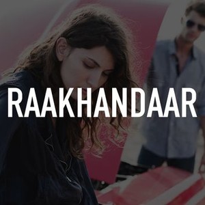 Raakhandaar - Rotten Tomatoes