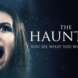 The Haunted (2018) - Rotten Tomatoes