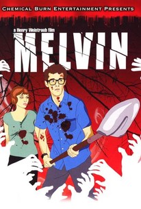 Melvin (2009) | Rotten Tomatoes