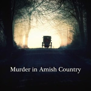 Murder in Amish Country - Rotten Tomatoes
