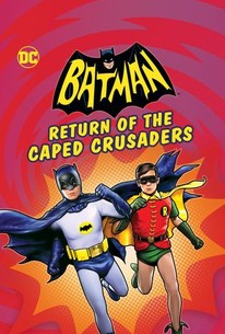 Batman: Return of the Caped Crusaders | Audience Reviews | Rotten Tomatoes