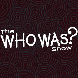 The Who Was? Show: Season 1, Episode 2 - Rotten Tomatoes