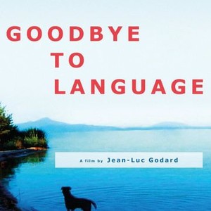 Goodbye to Language - Rotten Tomatoes