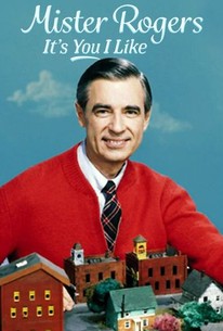 Mister Rogers: It's You I Like (2018) - Rotten Tomatoes