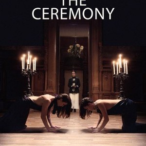The Ceremony - Rotten Tomatoes