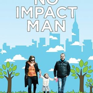 No Impact Man - Rotten Tomatoes