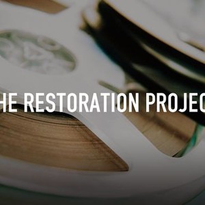 The Restoration Project - Rotten Tomatoes