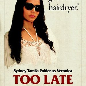 Too Late - Rotten Tomatoes