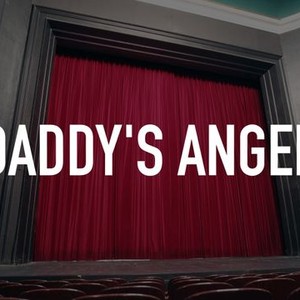 Daddy's Angel - Rotten Tomatoes