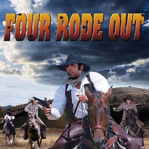 Four Rode Out - Rotten Tomatoes