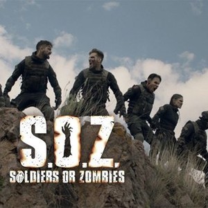 S.O.Z. Soldiers Or Zombies - Rotten Tomatoes