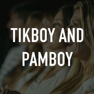 Tikboy and Pamboy - Rotten Tomatoes