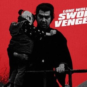 Lone Wolf and Cub: Sword of Vengeance - Rotten Tomatoes