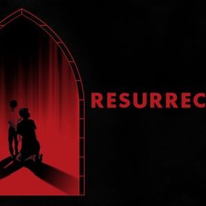 Resurrected - Rotten Tomatoes