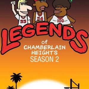 Legends of Chamberlain Heights - Rotten Tomatoes