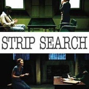 Strip Search (2004) - Rotten Tomatoes