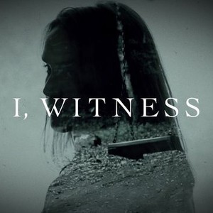 I, Witness - Rotten Tomatoes