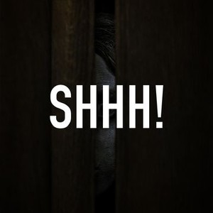 Shhh! - Rotten Tomatoes