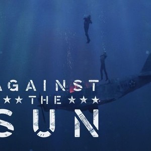 Against the Sun - Rotten Tomatoes