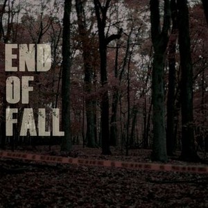 End of Fall - Rotten Tomatoes